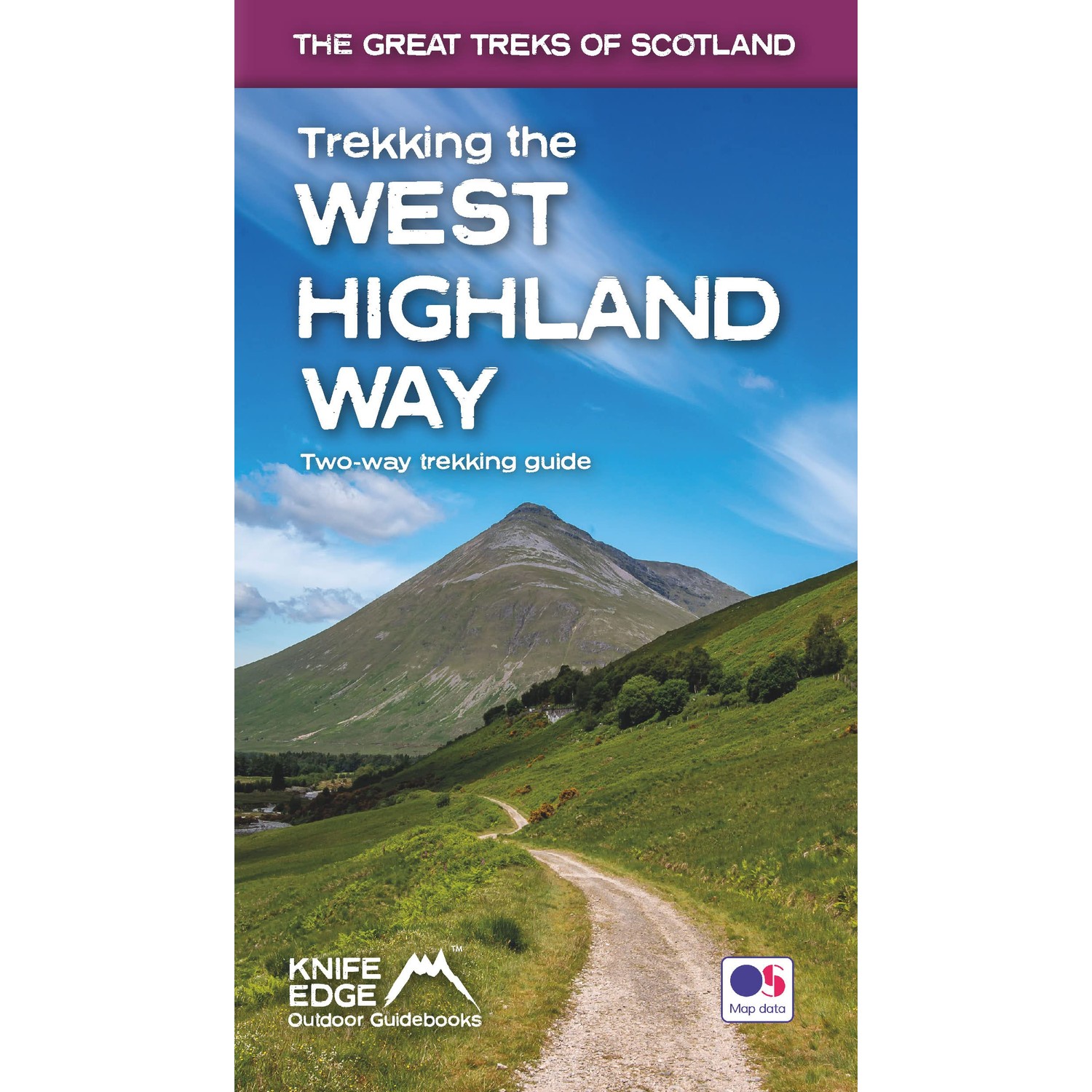 Trekking the West Highland Way (2024 Updated Version: Two-way guidebook ...