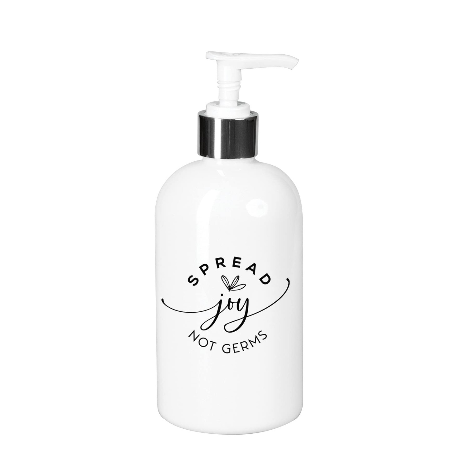 Pump Soap Dispenser with Inspirational Quote | Spread Joy not Germs ...
