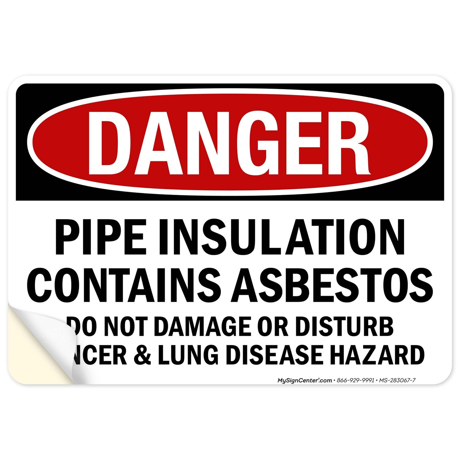 Danger Pipe Insulation Contains Asbestos Do Not Disturb OSHA Sign, 10x7 ...