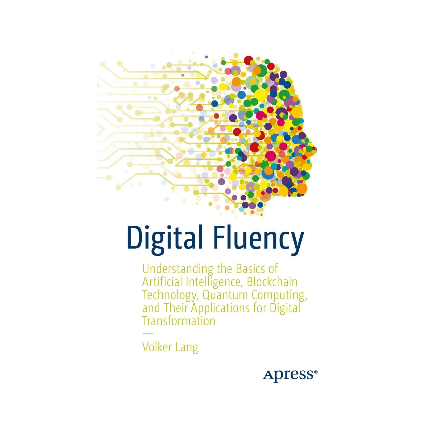 Digital Fluency: Understanding the Basics of Artificial Intelligence, Blockchain Technology ...