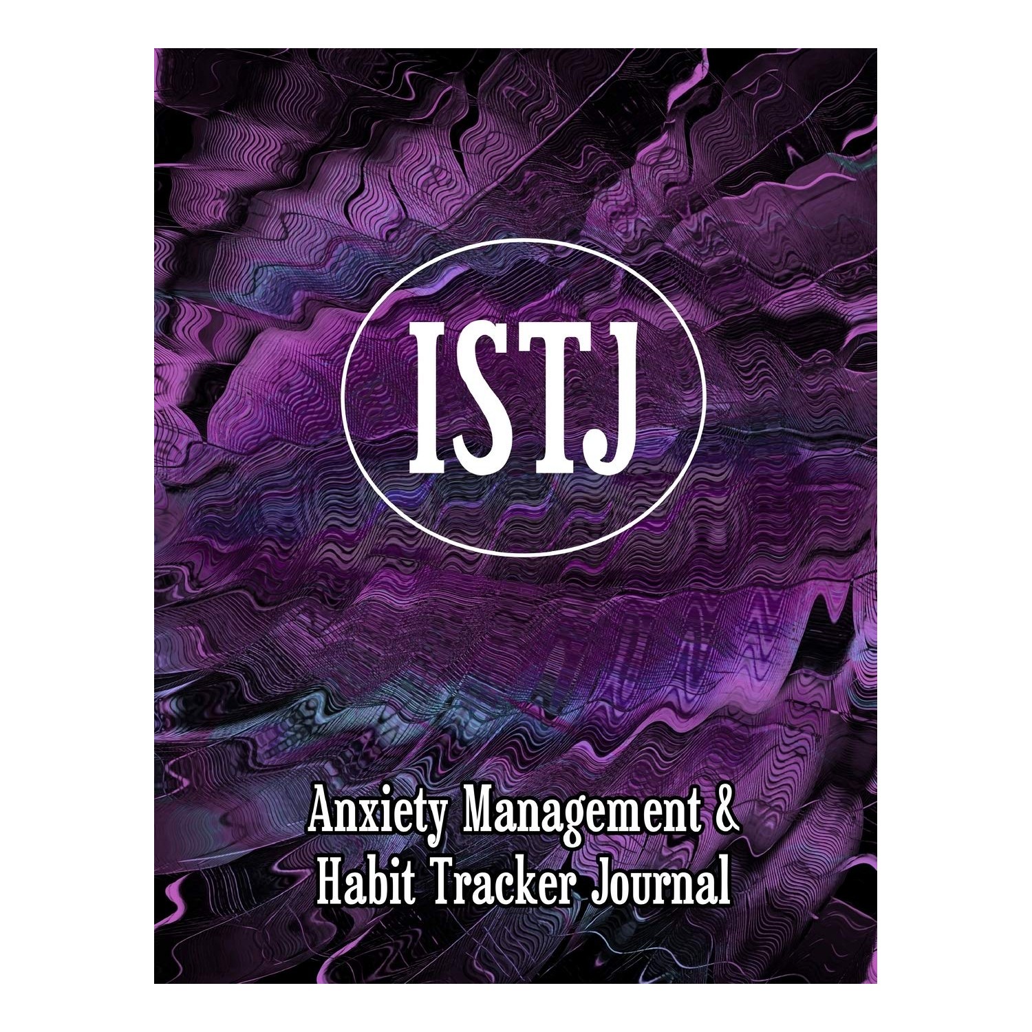 ISTJ: Anxiety Management & Habit Tracker Journal for Myers Briggs ...